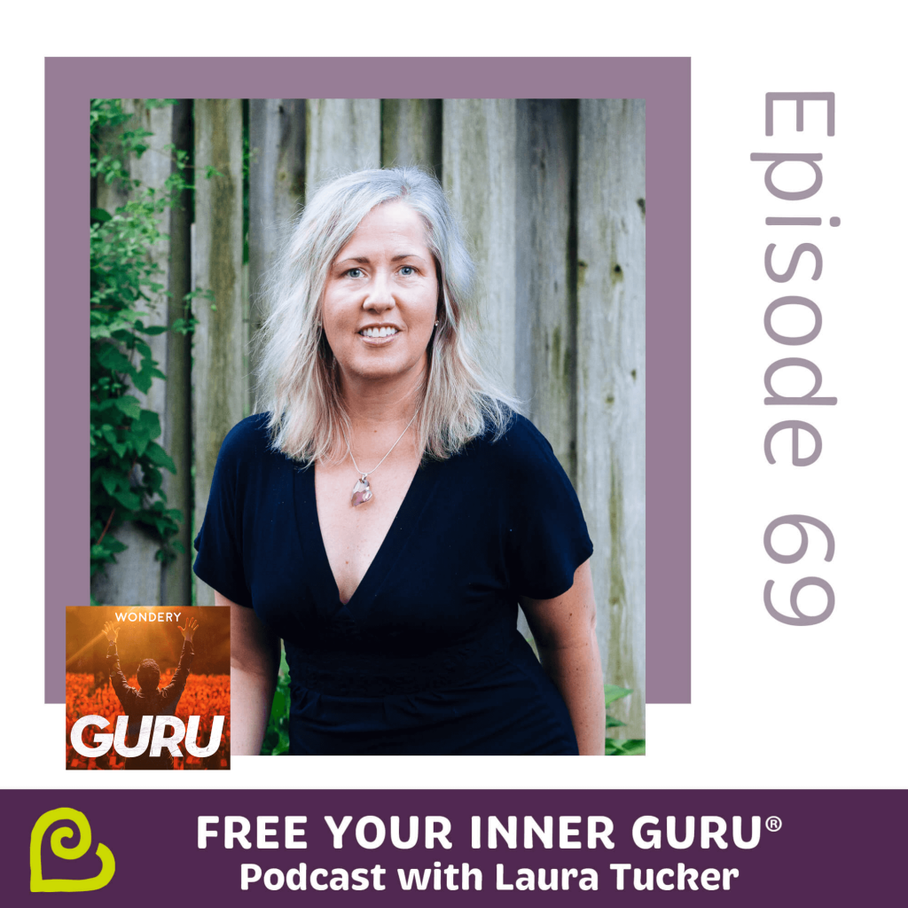 Laura Tucker - Leadership Coach - Free Your Inner Guru Podcast
